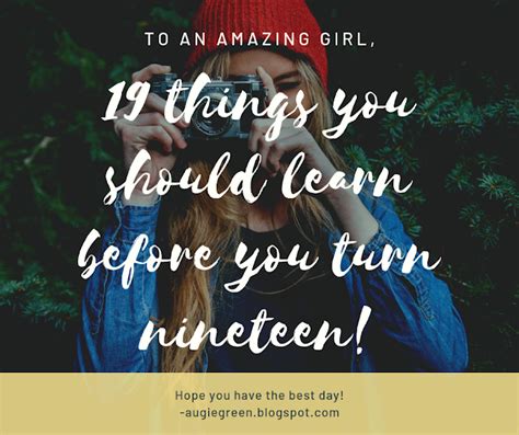 19 things you should learn before you turn 19 19 for 19 augiegreen blogspot