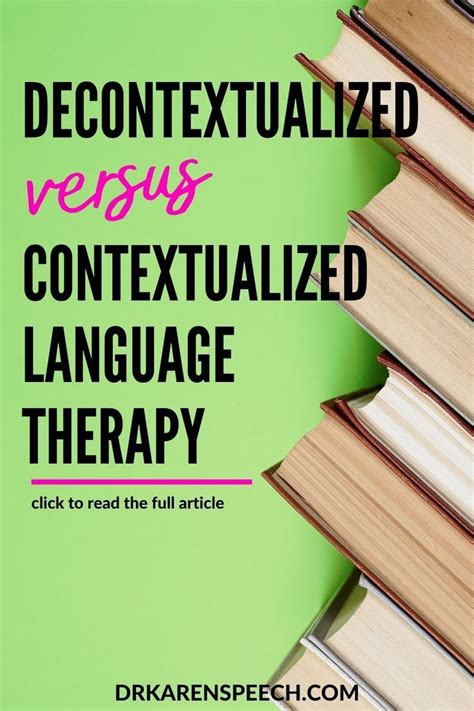 Decontextualized Vs Contextualized Language Therapy Language Therapy Speech Language Therapy