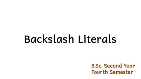 Backslash Literals Youtube