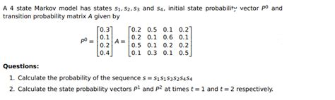 Solved A 4 State Markov Model Has States S1 S2 S3 And S4