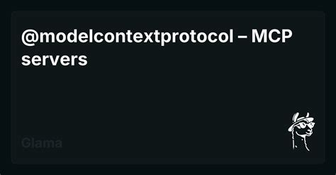 Modelcontextprotocol Mcp Servers Glama