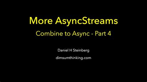 More Asyncstreams Combine To Async Part 4 Youtube