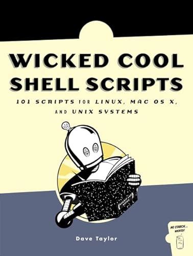 Wicked Cool Shell Scripts 101 Scripts For Linux Mac Os X And Unix