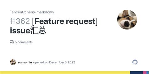 Feature Request Issue汇总 · Issue 362 · Tencentcherry Markdown · Github