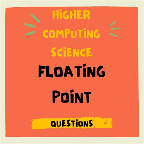 Higher Computing Science Floating Point 61 Plays Quizizz