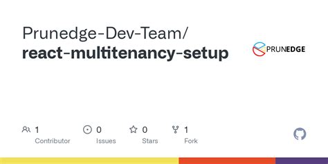 github prunedge dev team react multitenancy setup