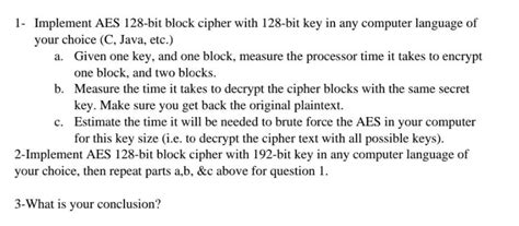 Solved 1 Implement Aes 128 Bit Block Cipher With 128 Bit