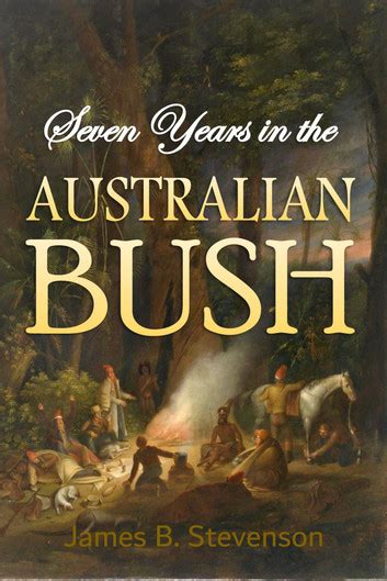 Seven Years In The Australian Bush Ebook By James B Stevenson Epub