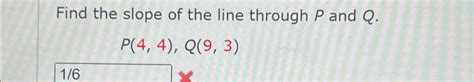 Solved Find The Slope Of The Line Through P And Chegg
