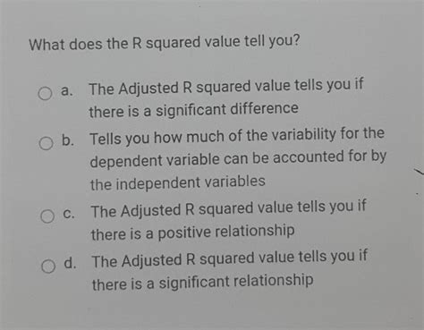 Solved What Does The Rsquared Value Tell You A The Chegg Com