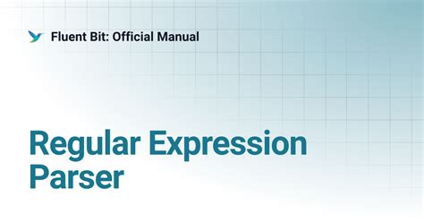 Regular Expression Parser Fluent Bit Official Manual