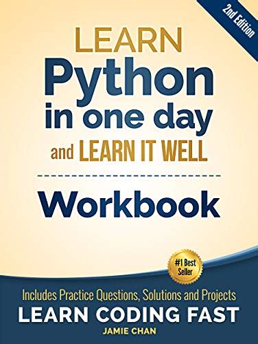 Python Workbook Learn Python In One Day And Learn It Well Workbook With Questions Solutions
