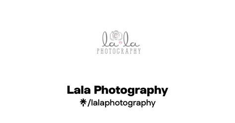 Lala Photography Instagram Facebook Tiktok Linktree