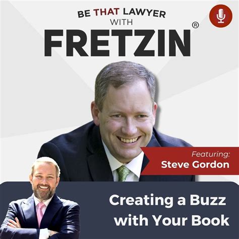 Steve Gordon Creating A Buzz With Your Book Fretzin Inc