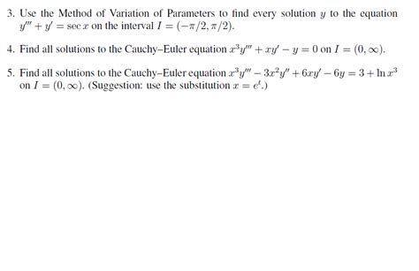 Solved 3 Use The Method Of Variation Of Parameters To Find Chegg Com