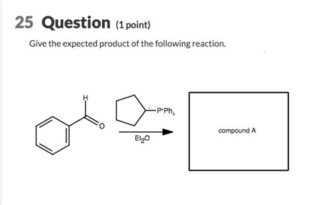 Solved Give The Expected Product Of The Following Reaction Solved Give The Expected Product Of The Following Reaction