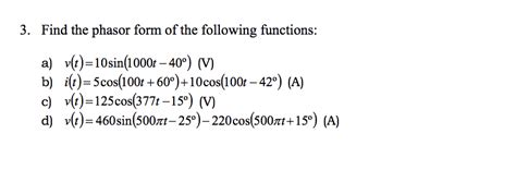 solved 3 find the phasor form of the following functions