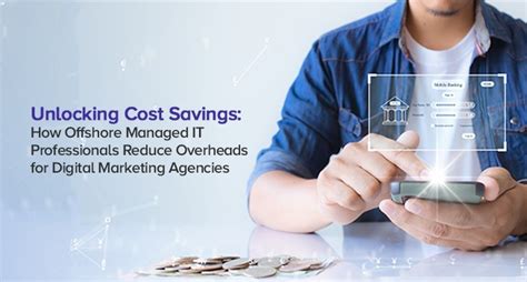 Unlocking Cost Savings How Offshore Managed It Professionals Reduce Overheads For Digital