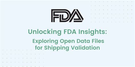 Unlocking Fda Insights Exploring Open Data Files For Shipping Validation Modality Solutions