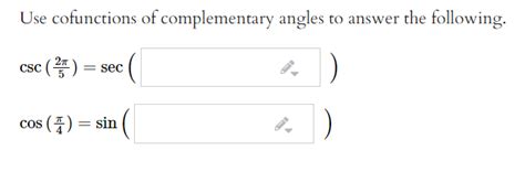 solved use cofunctions of complementary angles to answer the