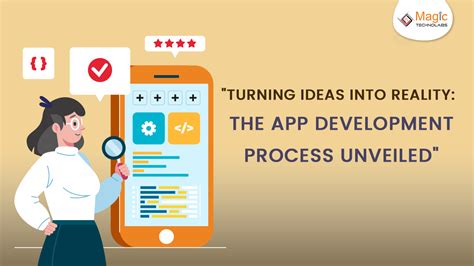 Turning Ideas Into Reality The App Development Process Unveiled