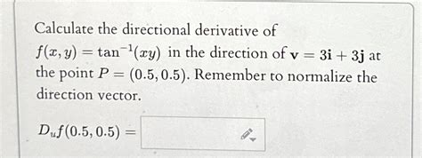 Solved Calculate The Directional Derivative Of