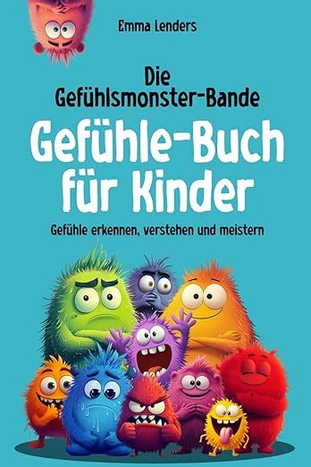 Die Gefühlsmonster Bande Gefühle Buch Für Kinder Gefühle Erkennen