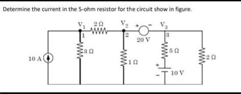 Determine The Current In The Ohm Resistor For The Circuit Show In Figure Sarthaks EConnect