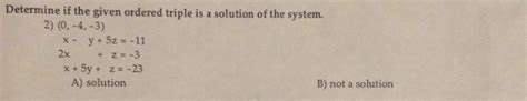 Solved Determine If The Given Ordered Triple Is A Solution