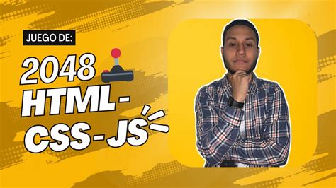 🕹 Aprende A Crear El Juego 2048 Desde Cero Con Html Css