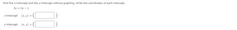 Solved Find The X Intercept And The Y Intercept Without Chegg Com