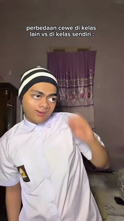 Cewe Kelas Lain Vs Cewe Kelas Sendiri Youtube