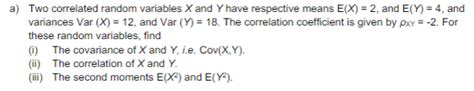 Solved A Two Correlated Random Variables X And Y Have
