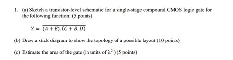 Solved A Sketch A Transistor Level Schematic For A Chegg Com
