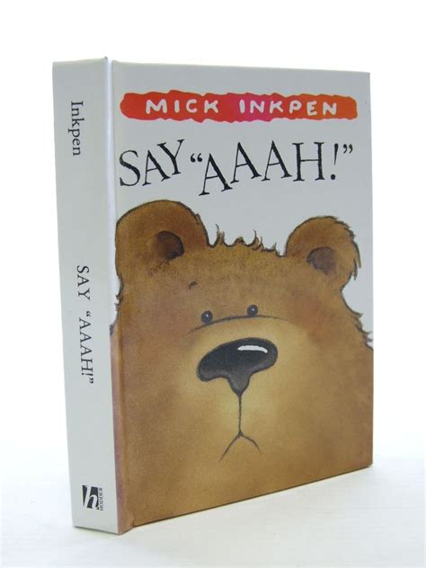 Say Aaah Uk Inkpen Mick Inkpen Mick 9780340664490 Books