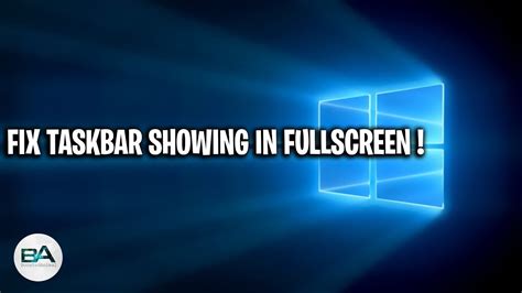 FIX The Taskbar Showing In Fullscreen In Windows October Update YouTube
