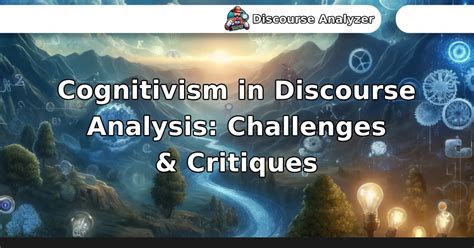 Cognitivism In Discourse Analysis Challenges And Critiques [interactive Article] Discourse