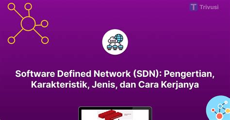 Software Defined Network Sdn Pengertian Karakteristik Jenis Dan