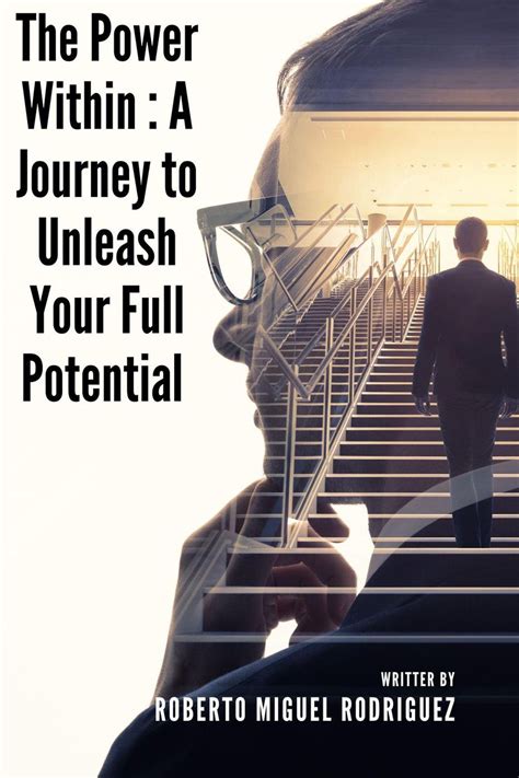 The Power Within A Journey To Unleash Your Full Potential Ebook By