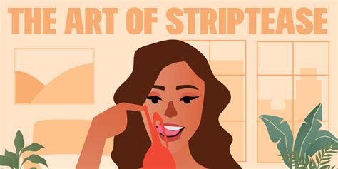 Less Is More The Art Of Striptease And How To Perform One