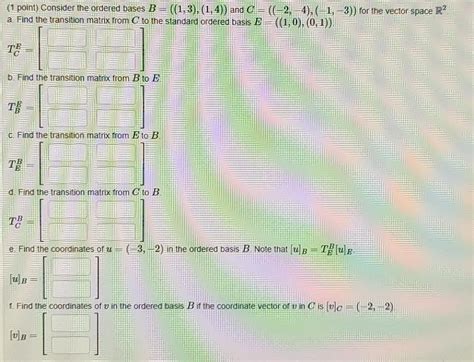 Solved 1 Point Consider The Ordered Bases B 1 3 1 4