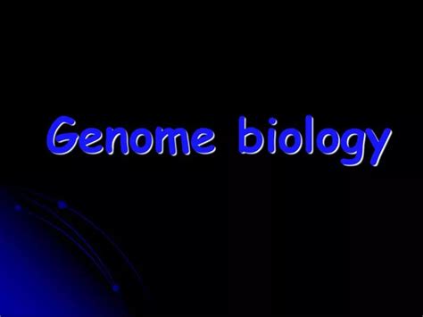 PPT Genome Biology PowerPoint Presentation Free Download ID 4365721