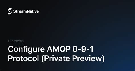 Configure Amqp 0 9 1 Protocol Private Preview Streamnative Documentation