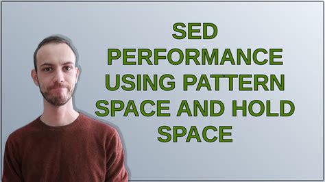 Unix Sed Performance Using Pattern Space And Hold Space Youtube