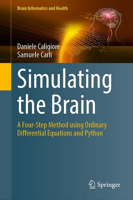Brain Informatics And Health Simulating The Brain A Four Step Method Using Ordinary