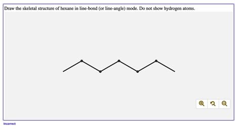 SOLVED Draw The Skeletal Structure Of Hexane In Line Bond Or Line