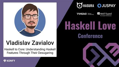 Vladislav Zavialov Haskell To Core Understanding Haskell Features