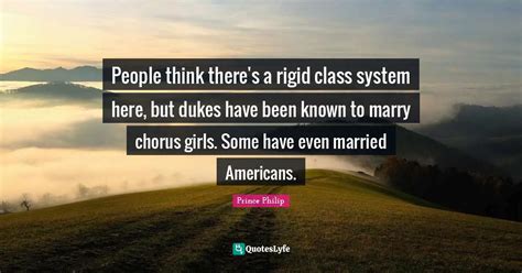 People Think Theres A Rigid Class System Here But Dukes Have Been Kn