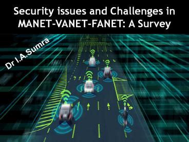 Ppt Security Issues And Challenges In Manet Vanet Fanet A Survey