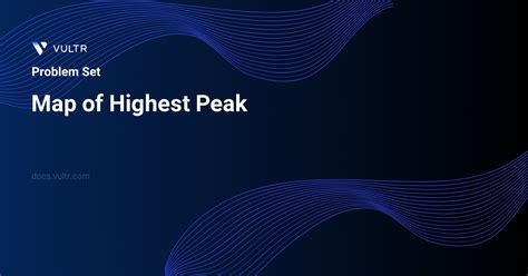 1765 Map Of Highest Peak Solutions And Explanation Vultr Docs